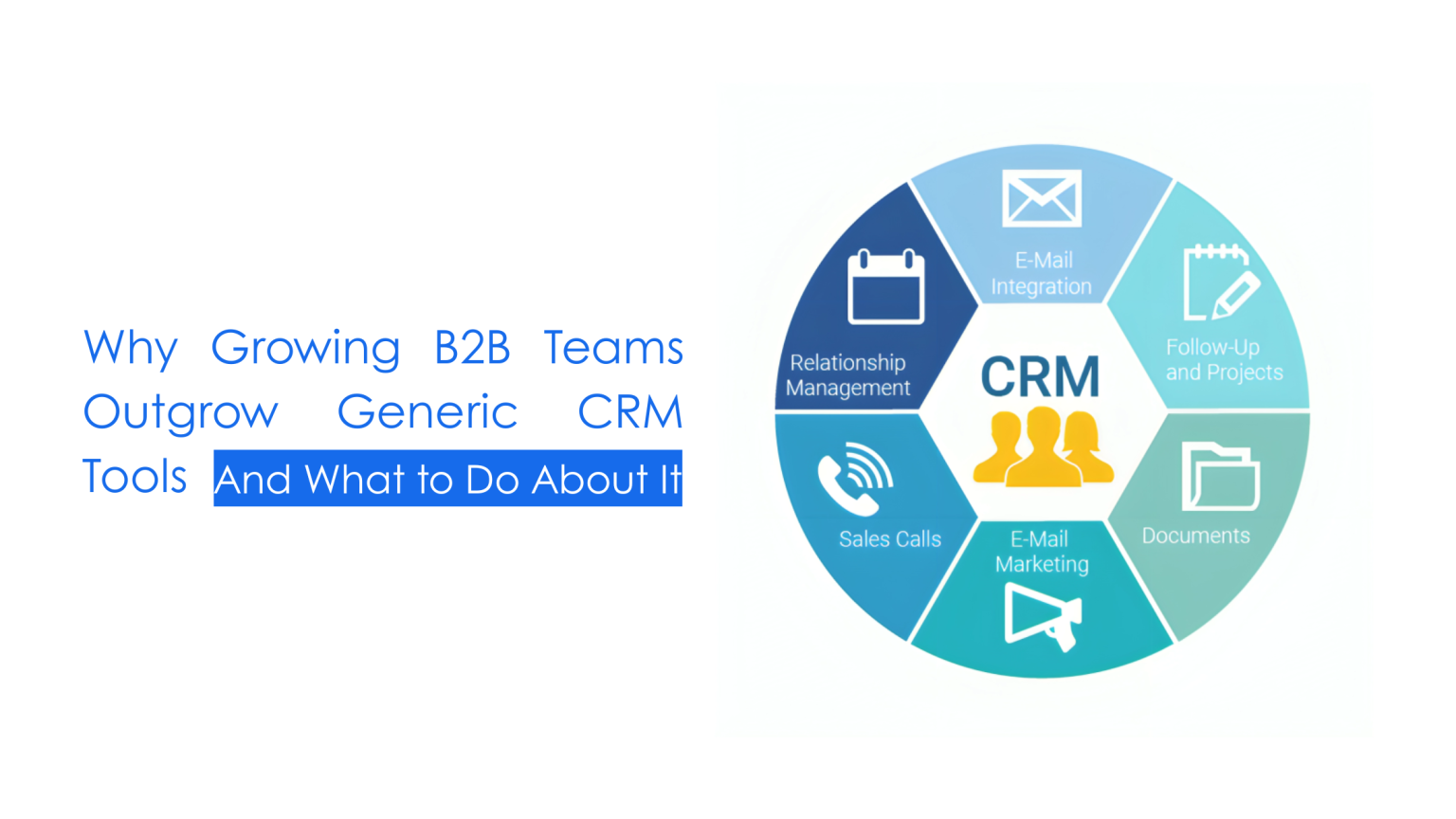 Why Growing B2B Teams Outgrow Generic CRM Tools—And What to Do About It - JDAAS Blog: CRM, AI ...